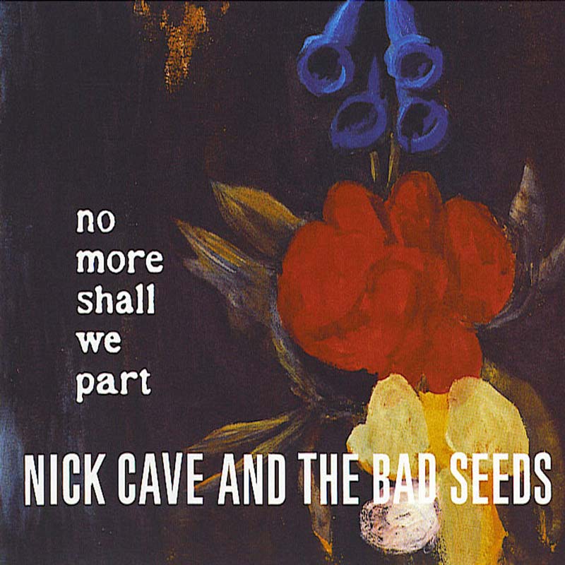 Nick Cave & The Bad Seeds - No More Shall We Part (Mute) - Muzikalia