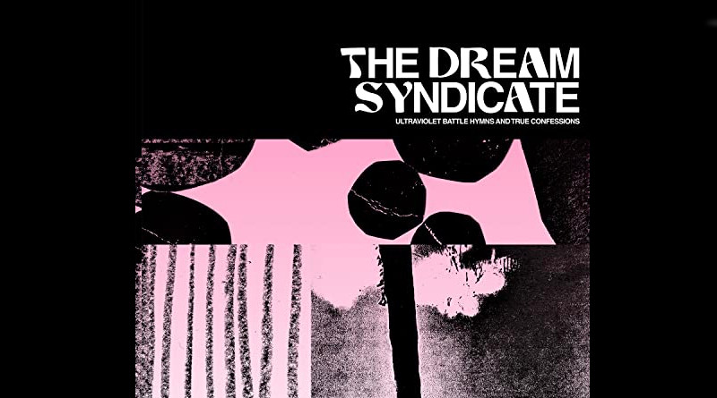 The Dream Syndicate – Ultraviolet Battle & Hymns And True Confessions ...