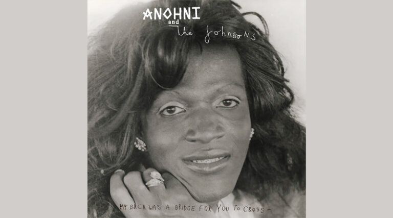 ANOHNI & The Johnsons - My Back Was A Bridge For You To Cross (Rough ...